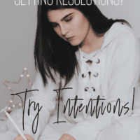 How to Set Intentions, Not Resolutions for the New Year