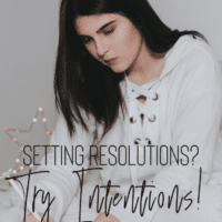 How to Set Intentions, Not Resolutions for the New Year