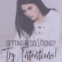 How to Set Intentions, Not Resolutions for the New Year