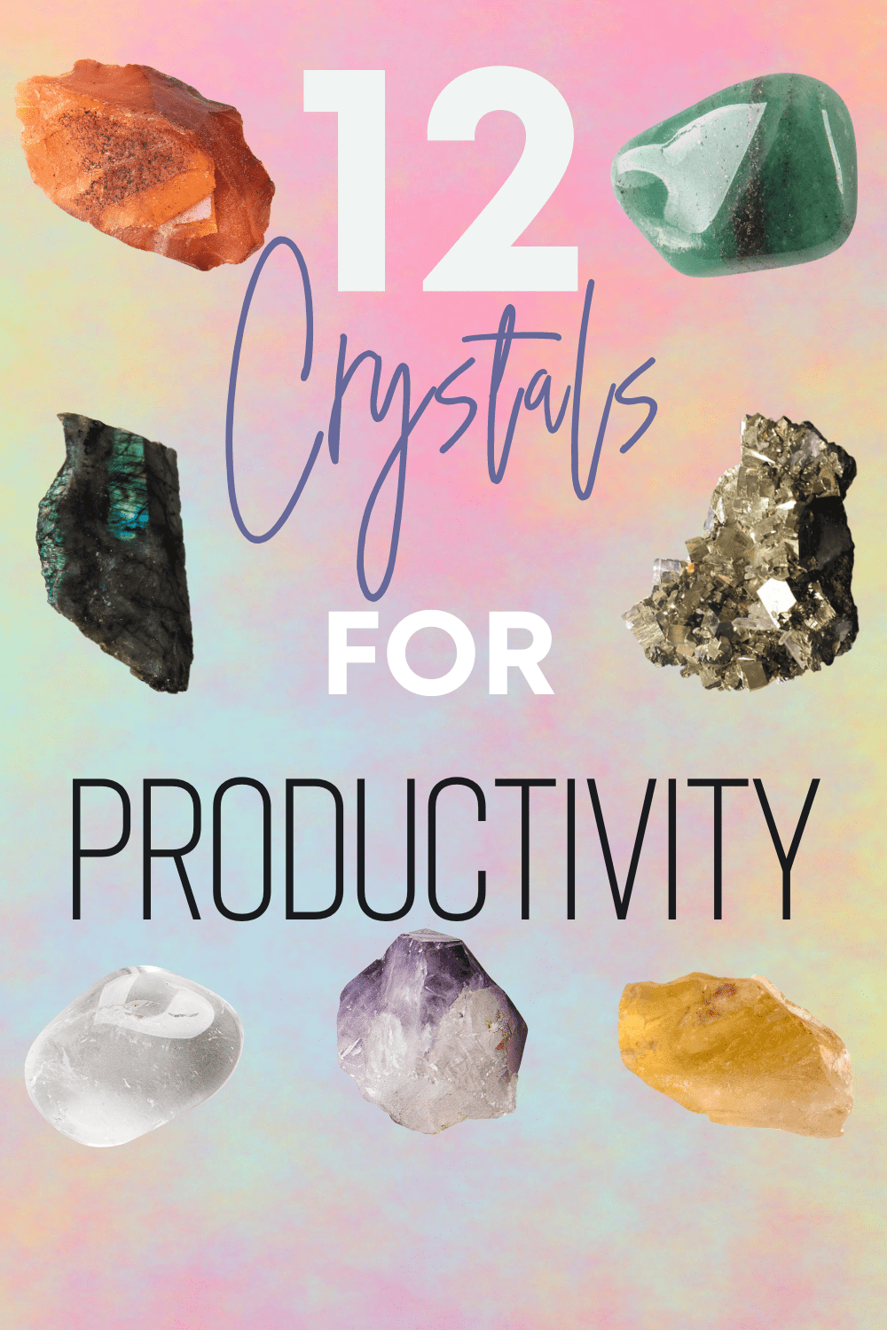 Crystals and stones for focus, productivity, motivation and manifestation!